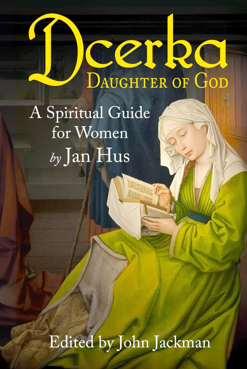 Dcerka - Daughter of God by Jan Hus | Moravian Church in America Bookstore